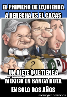 Meme Personalizado - el primero de izquierda a derecha es el cacas un ...