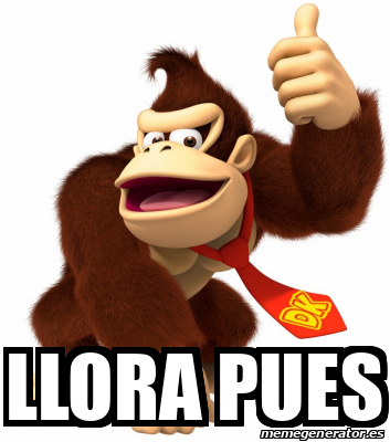 Meme Personalizado - llora pues - 32200949