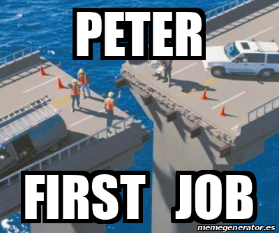 Meme Personalizado - PETER FIRST JOB - 32201604