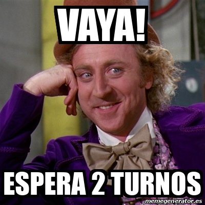 Meme Willy Wonka - VAYA! ESPERA 2 TURNOS - 32201990