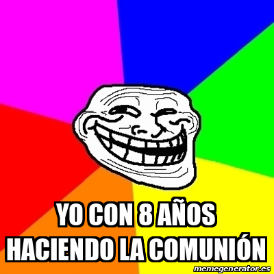 Meme Troll - Yo con 8 años haciendo la comunión - 32202423
