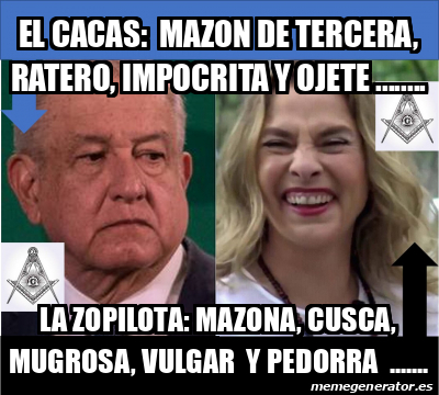 Meme Personalizado - EL CACAS: MAZON DE TERCERA, RATERO, IMPOCRITA Y ...