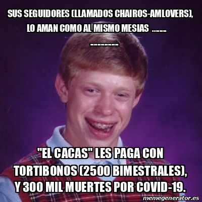 Meme Bad Luck Brian - sus seguidores (llamados chairos-amlovers), lo ...