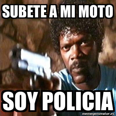 Meme Pulp Fiction - subete a mi moto soy policia - 32204210