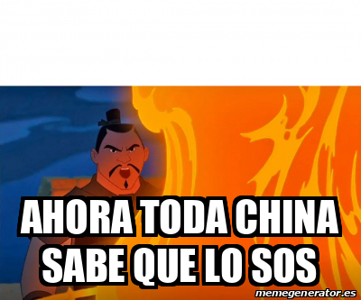 Meme Personalizado - Ahora toda China sabe que lo sos - 32205377