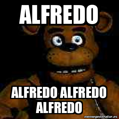 Meme Personalizado - Alfredo alfredo alfredo alfredo - 32205902