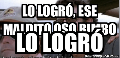 Meme Personalizado - Lo logró, ese maldito oso Bimbo lo logró - 32207414