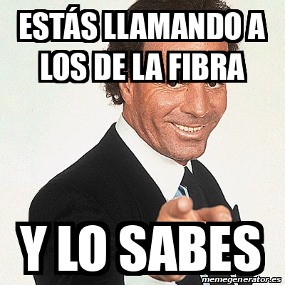 Meme Julio Iglesias - Estás llamando a los de la fibra Y lo sabes ...