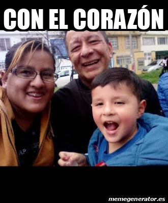 Meme Personalizado - Con el corazón - 32207972