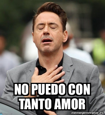 Meme Personalizado - no puedo con tanto amor - 32208279