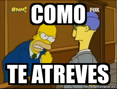 Meme Personalizado - COMO TE ATREVES - 32208718