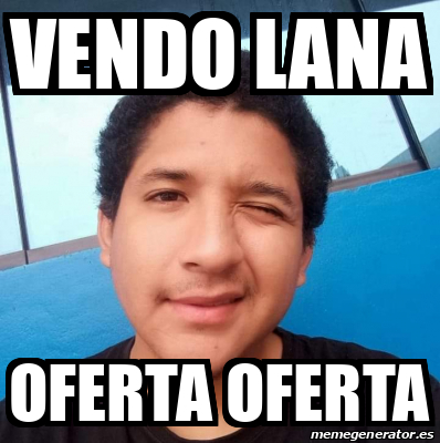 Meme Personalizado - Vendo lana Oferta oferta - 32208963