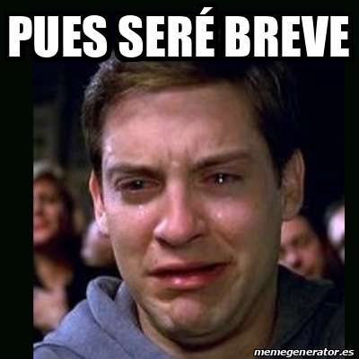 Meme crying peter parker - Pues seré breve - 32211165