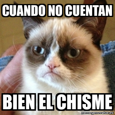 Meme Grumpy Cat - cuando no cuentan bien el chisme - 32212097
