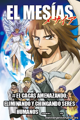 Meme Personalizado - # el cacas amenazando, eliminando y chingando ...