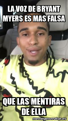 Meme Personalizado - La voz de bryant myers es mas falsa que las ...
