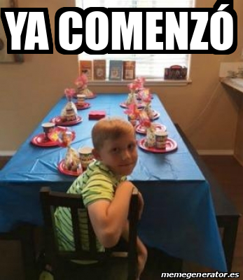 Meme Personalizado - Ya comenzó - 32214677
