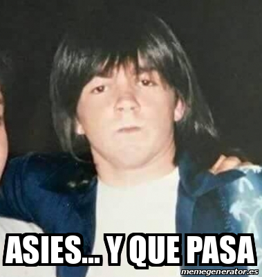 Meme Personalizado - asies... y que pasa - 32214946