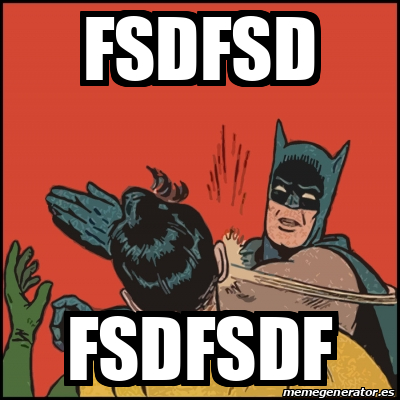 Meme Batman slaps Robin - fsdfsd fsdfsdf - 32215405