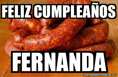 Meme Personalizado - FELIZ CUMPLEAÑOS FERNANDA - 32215834