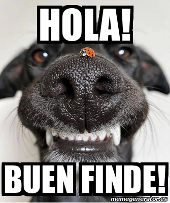 Meme Personalizado - Hola! Buen finde! - 32215910