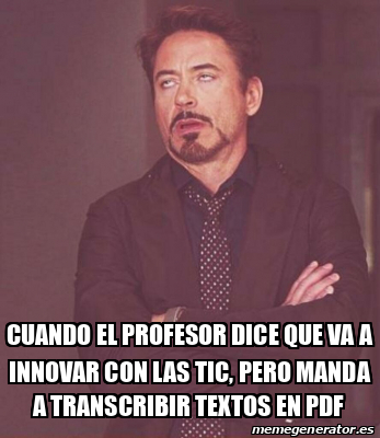Meme Personalizado - Cuando el profesor dice que va a innovar con las ...