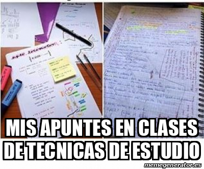Meme Personalizado - mis apuntes en clases de tecnicas de estudio ...