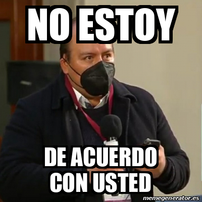 Meme Personalizado - nO ESTOY de acuerdo con usted - 32216363