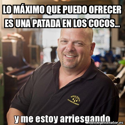 Meme Personalizado - Lo máximo que puedo ofrecer es una patada en los ...