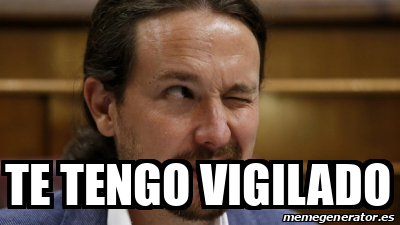 Meme Personalizado - te tengo vigilado - 32217868