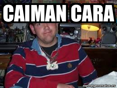 Meme Personalizado - Caiman cara - 32218005