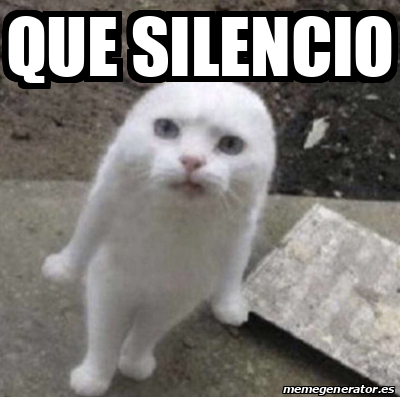 Meme Personalizado - que silencio - 32218496