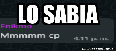 Meme Personalizado - lo sabia - 32219767