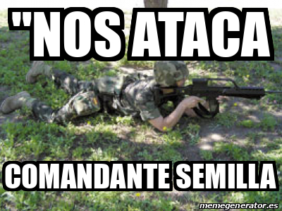 Meme Personalizado - "Nos ataca Comandante Semilla - 32220262