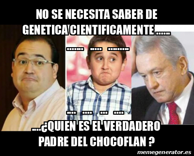 Meme Personalizado - NO SE NECESITA SABER DE GENETICA CIENTIFICAMENTE