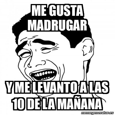 Meme Yao Ming 2 - ME GUSTA MADRUGAR Y ME LEVANTO A LAS 10 DE LA MAÑANA ...