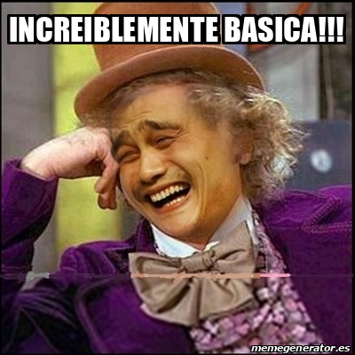 Meme Yao Wonka - increiblemente BASICA!!! - 32221371