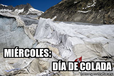 Meme Personalizado - Miércoles: día de colada - 32222516