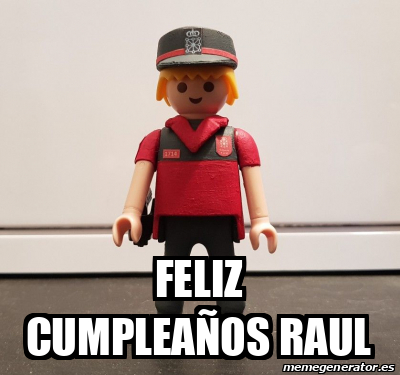 Meme Personalizado - feliz cumpleaños raul - 32223169