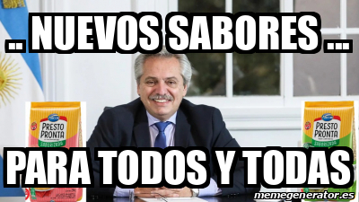 Meme Personalizado - .. Nuevos sabores ... Para todos y todas - 32223361