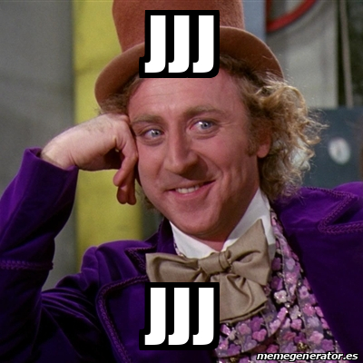 Meme Willy Wonka - jjj jjj - 32223838