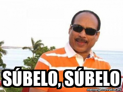 Meme Personalizado - Súbelo, súbelo - 32224249