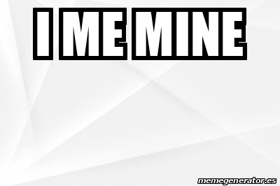 Meme Personalizado - I me mine - 32224533