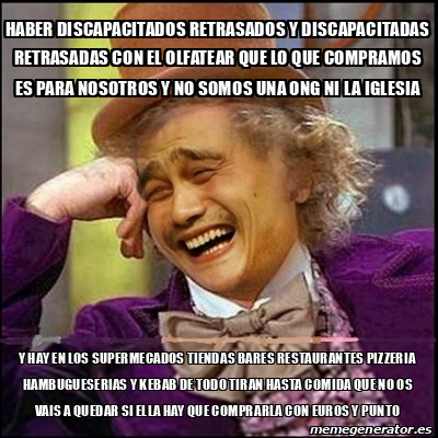 Meme Yao Wonka - Haber discapacitados retrasados y discapacitadas ...