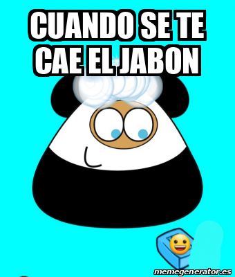 Meme Personalizado - Cuando se te cae el jabon - 32225214