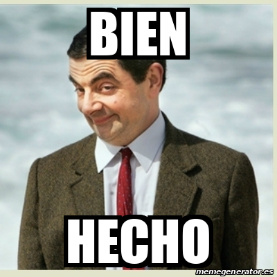 Meme Mr Bean - Bien Hecho - 32225242