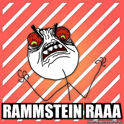 Meme I Hate - Rammstein raaa - 32226222