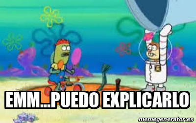 Meme Personalizado - EMM...PUEDO EXPLICARLO - 32226854