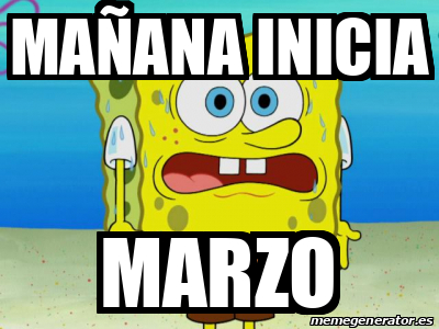 Meme Personalizado - Mañana inicia Marzo - 32227148
