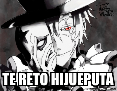 Meme Personalizado - Te reto hijueputa - 32227684